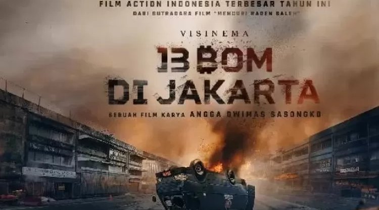 Diklaim Jadi Film Aksi Terbesar Tahun Ini! Berikut Sinopsis dan Jadwal Tayang ’13 Bom di Jakarta’